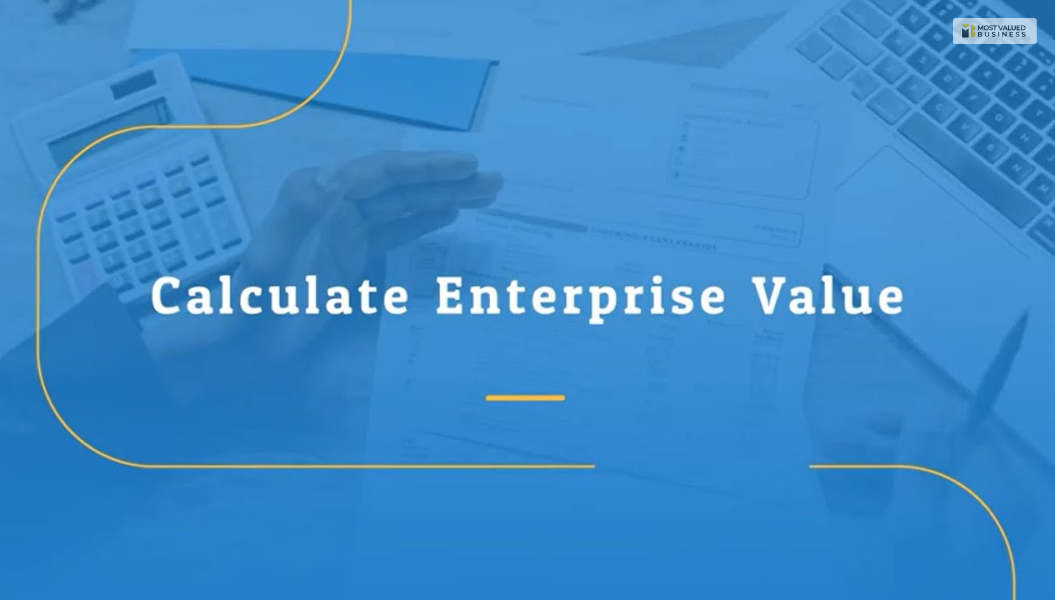 What Is Enterprise Value Calculation? Why Is It Important