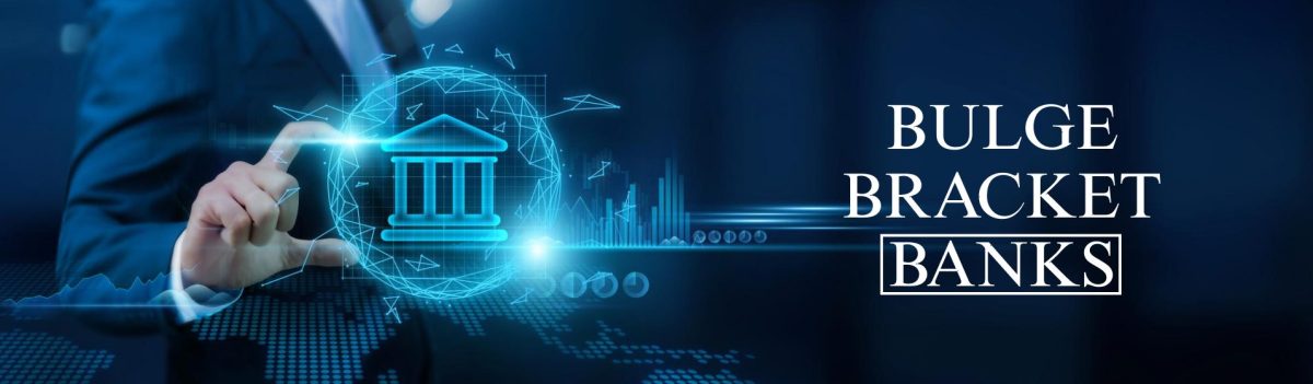 What Are Bulge Bracket Banks? - Importance, Working, And More