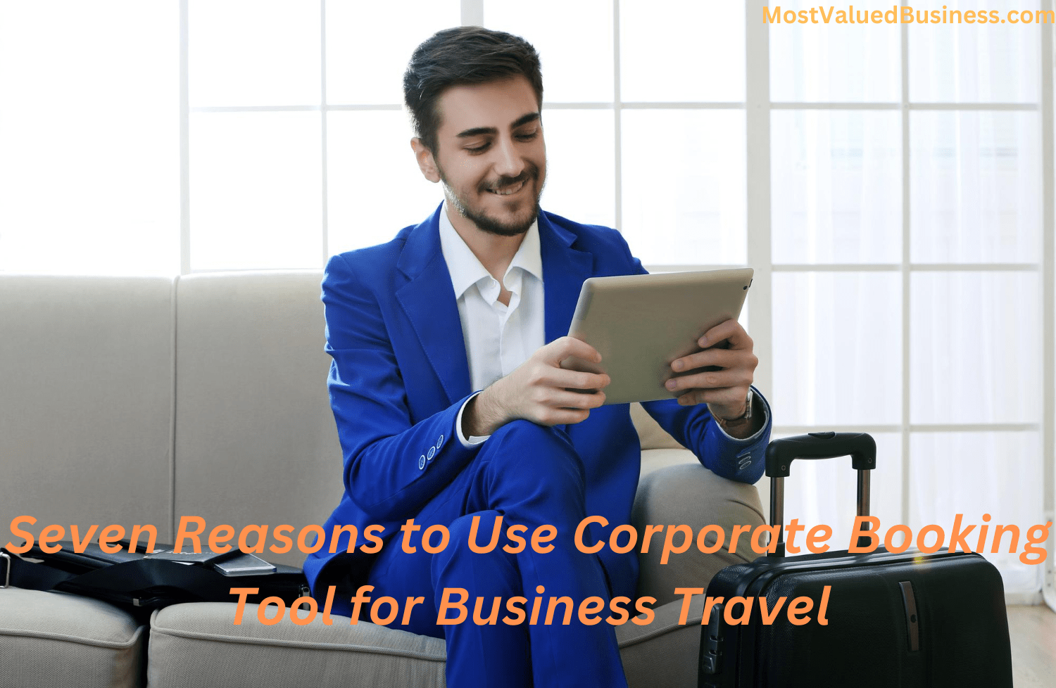 7 Reasons to Use Corporate Booking Tool for Business Travel