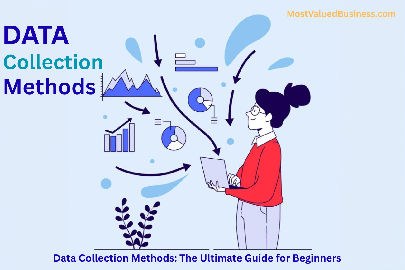 Data Collection Methods: The Ultimate Guide for Beginners | MVB