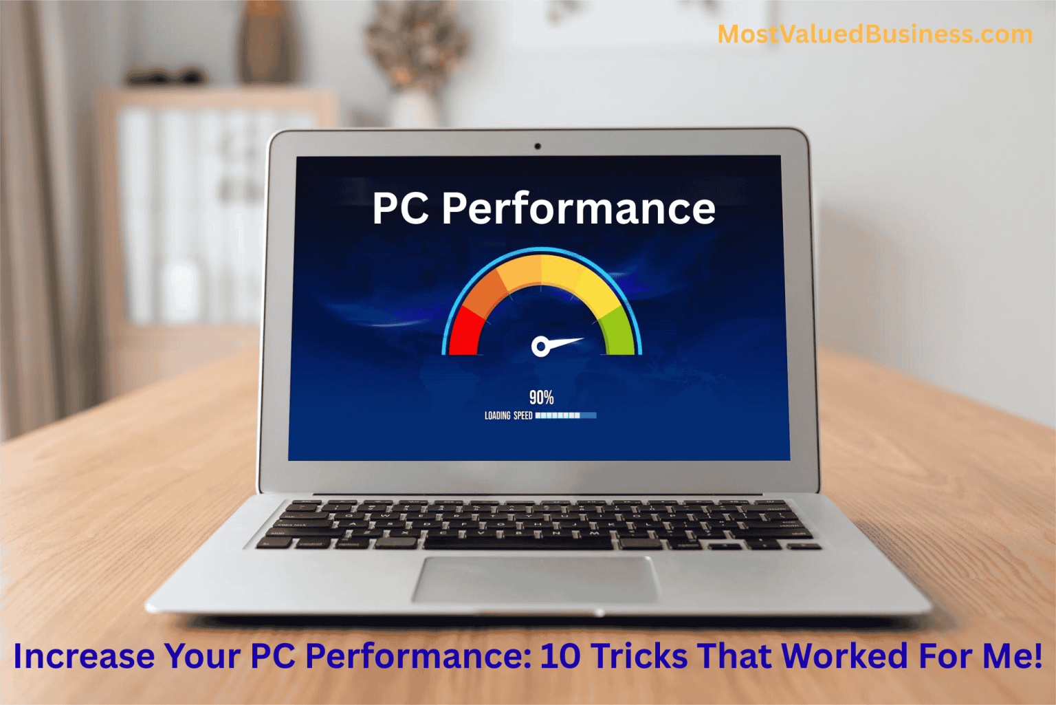 Increase Your PC Performance: 10 Tricks That Worked For Me!